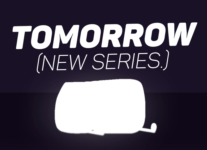 Tomorrow... | Fandom