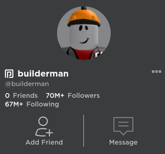When you realize you have more friends than builderman | Fandom