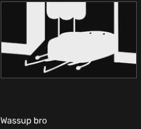 wassup bro | Fandom
