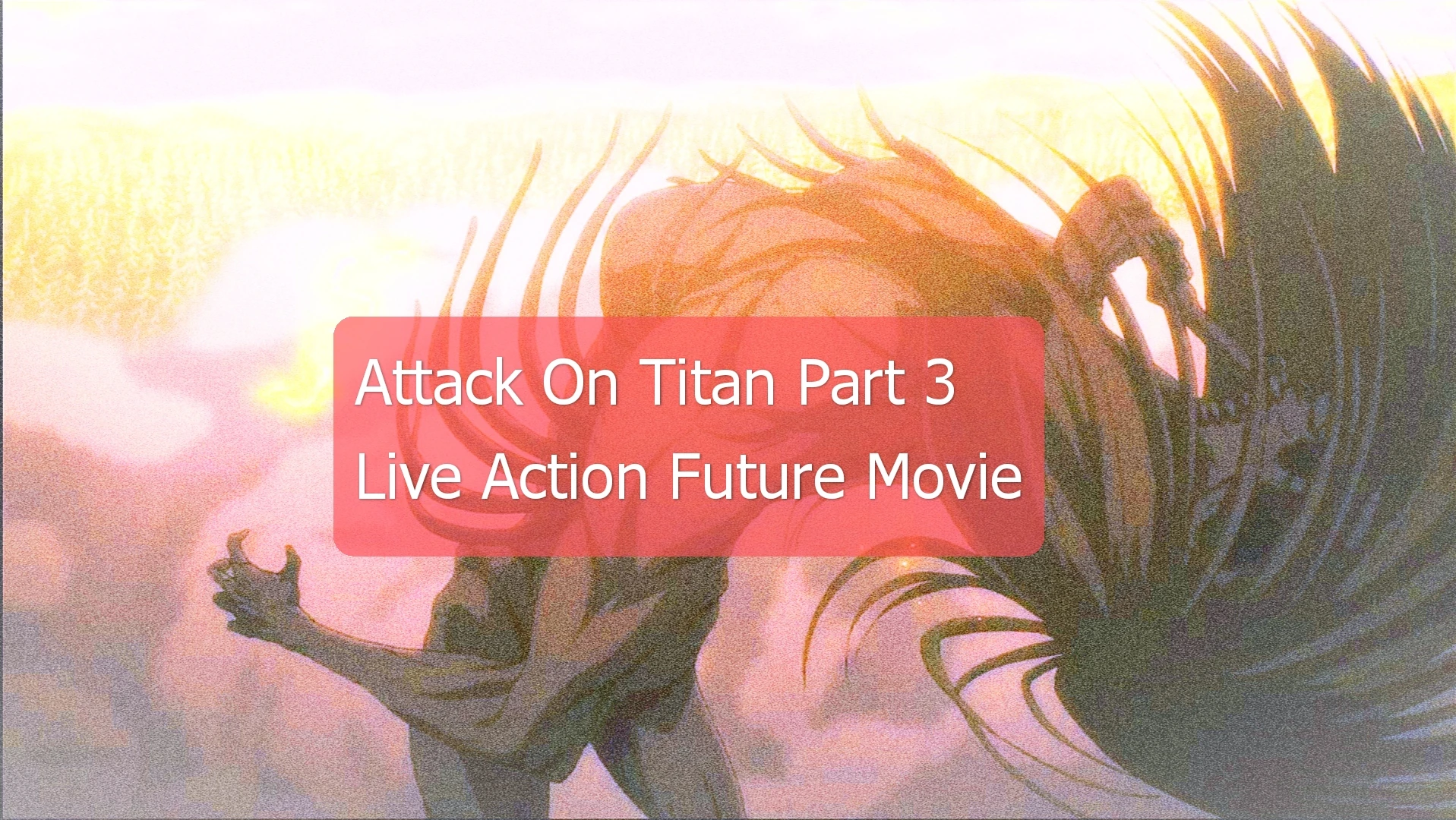 Attack On Titan Part 3 FUTURE Live Action | Fandom