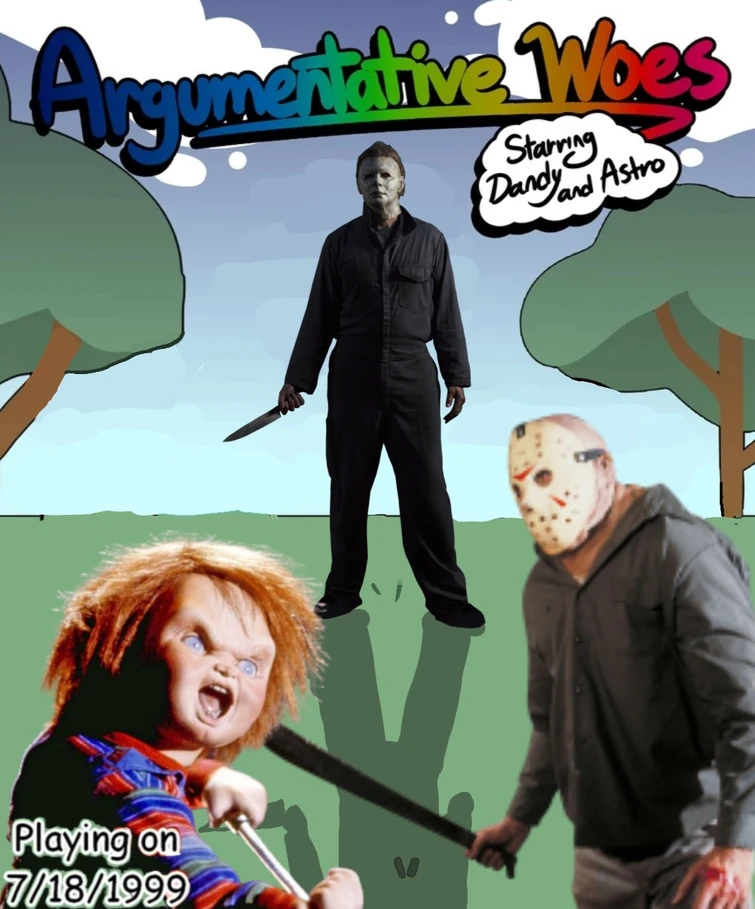 "Argumentative Woes" but I replaced the characters to horror movie ...