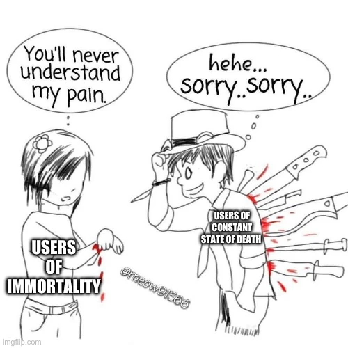 Immortality meme | Fandom