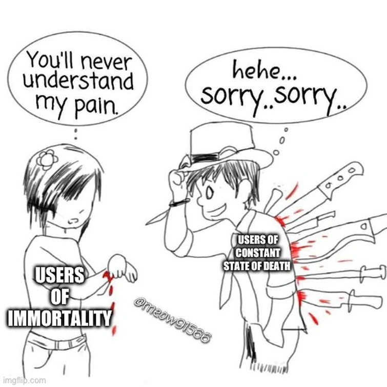 Immortality meme | Fandom