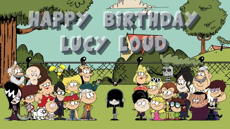 Happy Birthday to Lucy Loud | Fandom