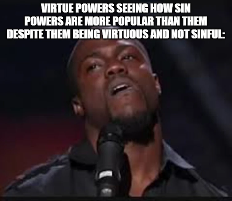 Not sinful powers. Meme I made | Fandom
