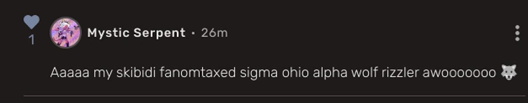 Aaaaa my skibidi fanomtaxed sigma ohio alpha wolf rizzler awooooooo 🐺 | Fandom