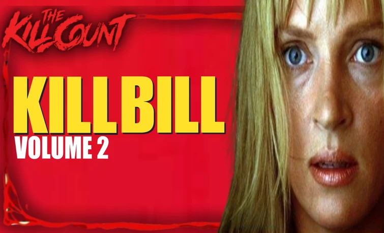 Kill bill volume 2(2004) kill count | Fandom