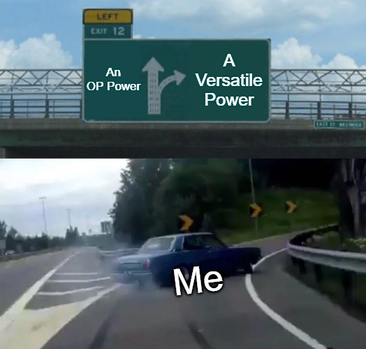 Versatility or Power? Meme I made | Fandom