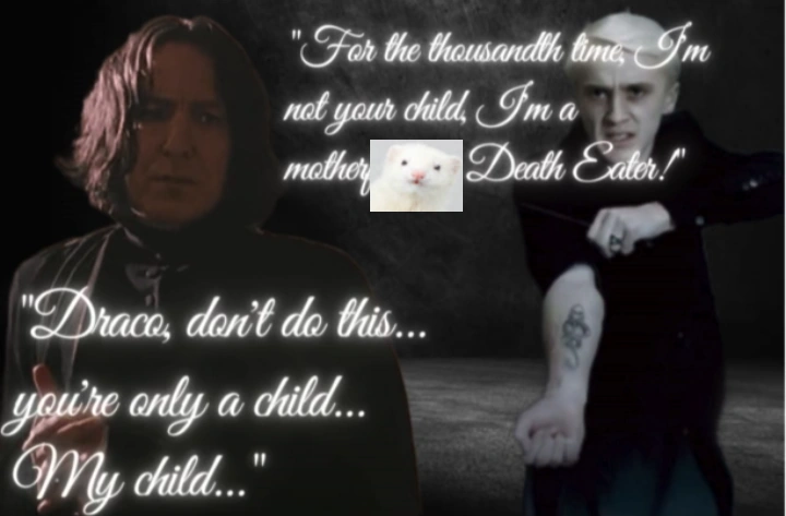 Poor Snape's trying to save Draco from becoming a mother FERRET Death Eater 🤣😭 | Fandom