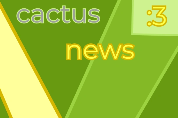 cactus news #1 | Fandom