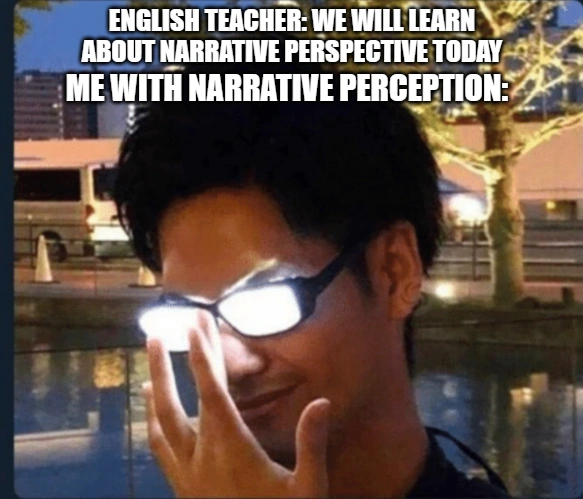 Narrative Perspective meme i made | Fandom