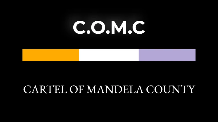 Idea: Mandela County Cartel | Fandom