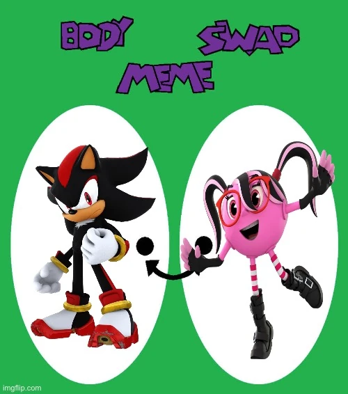 Body swap meme i made with Shadow | Fandom