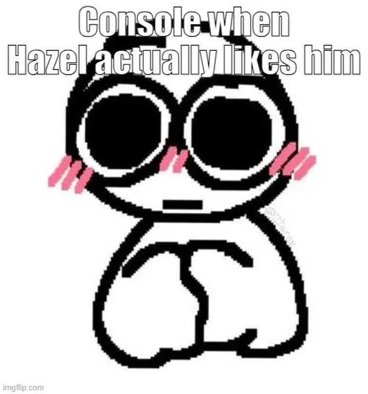 Here's some Console & Hazel memes | Fandom