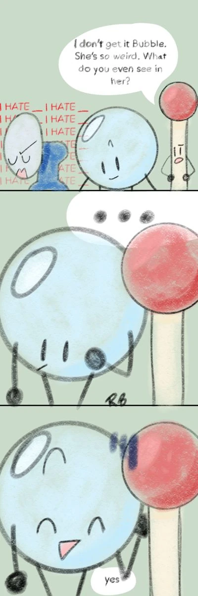 Bubble is so true for that | Fandom