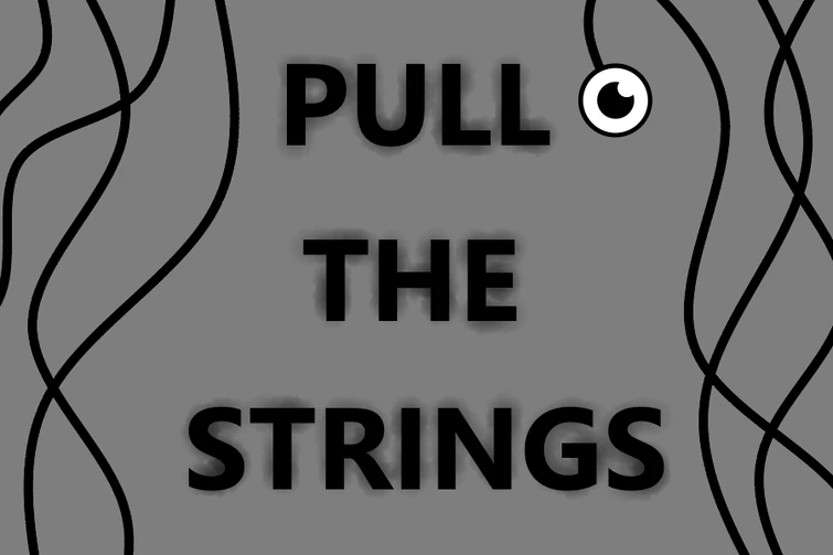 Pull The Strings. (Teaser) | Fandom