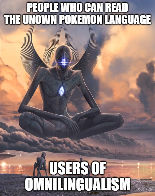 Omnilingualism meme i made (pokemon info in comments) | Fandom