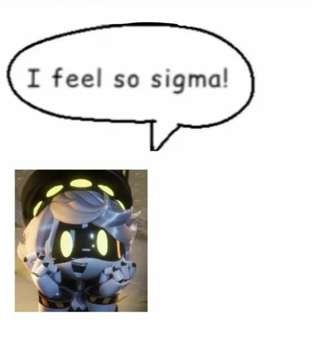 I feel so sigma | Fandom
