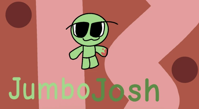 FanArt of Jumbo Josh | Fandom