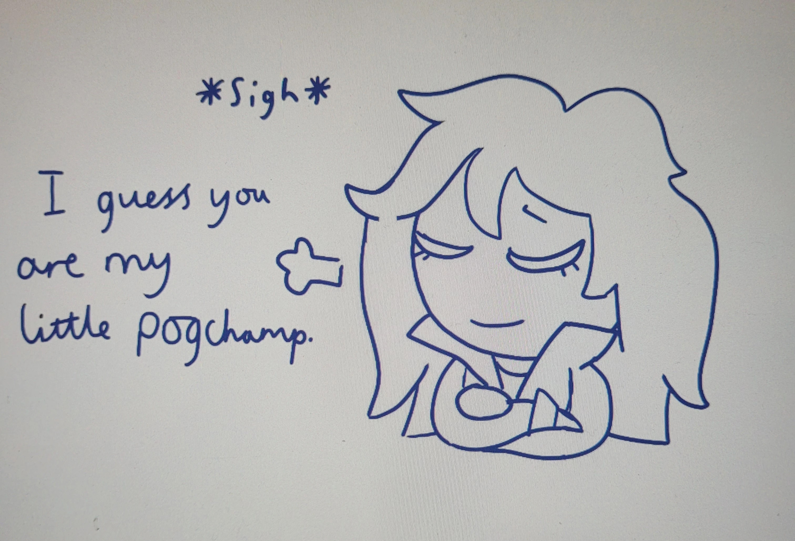 *Sigh* I guess you are my little pogchamp. | Fandom