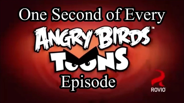 One Second of Every Angry Birds Toons Episode is now on YouTube (Read ...