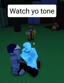 Watch yo tone. | Fandom