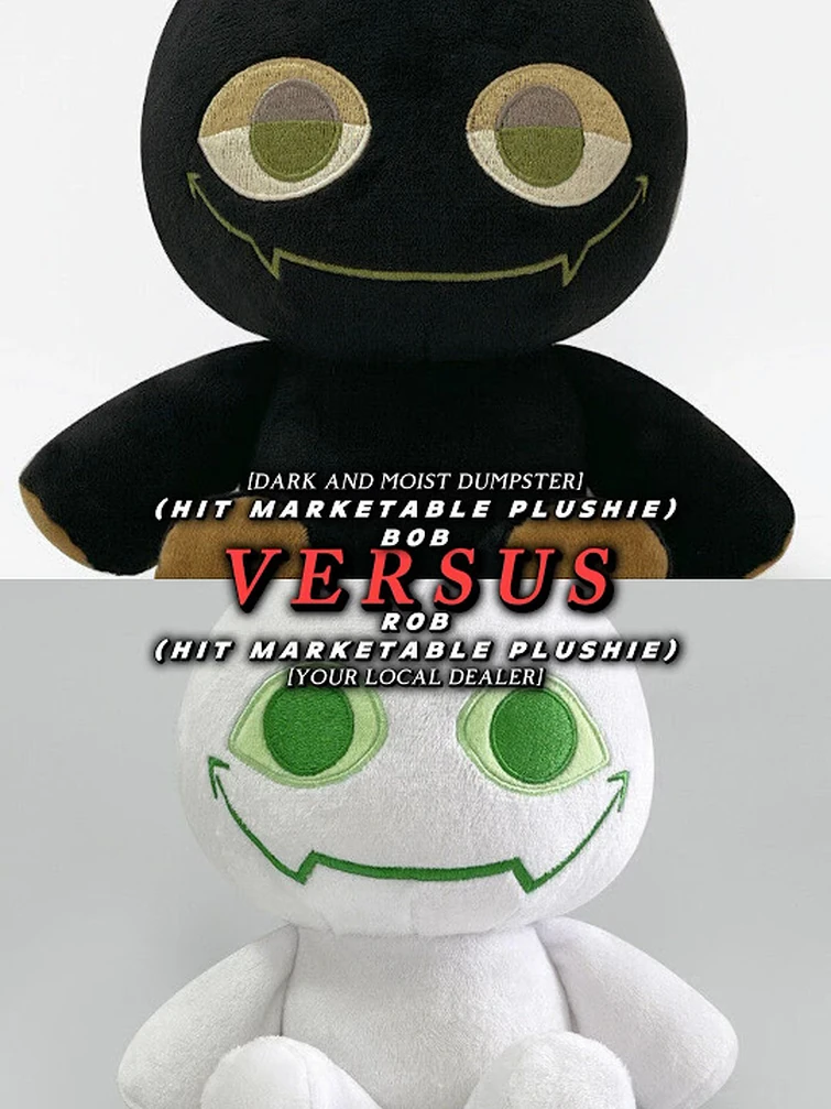 Bob vs. Rob (marketable plushie edit) 🔥🔥🔥 | Fandom