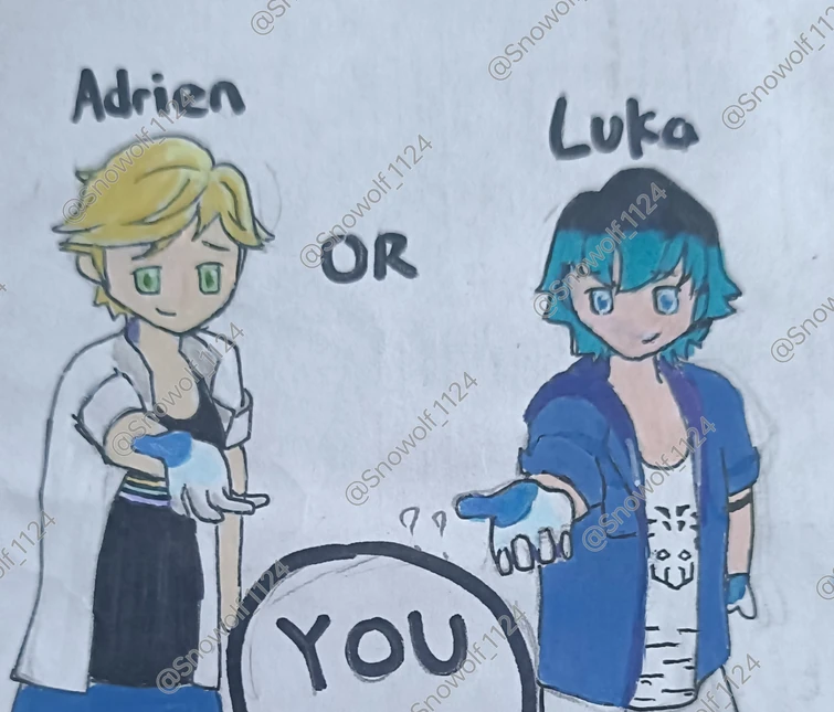 Who would u choose Luka or Adrien (or Kagami) | Fandom