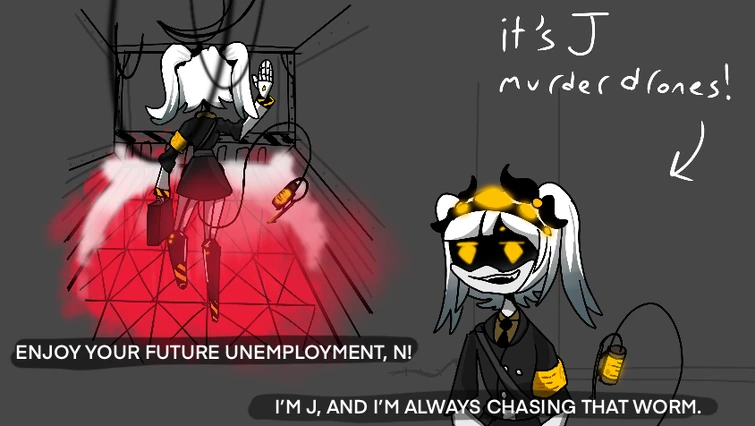 IT'S J MURDER DRONES | Fandom