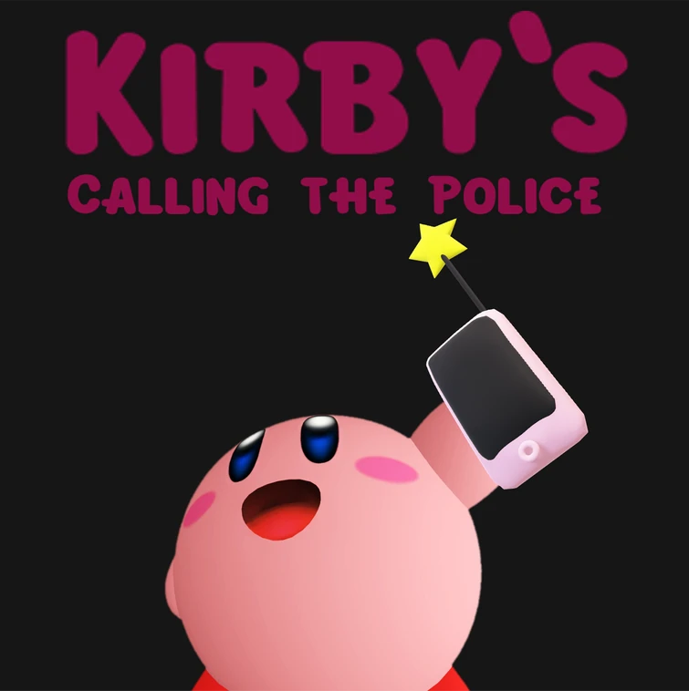Kirby's Calling the Police! | Fandom