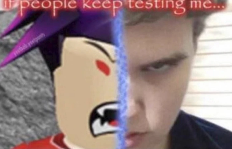 If people keep testing me.. | Fandom