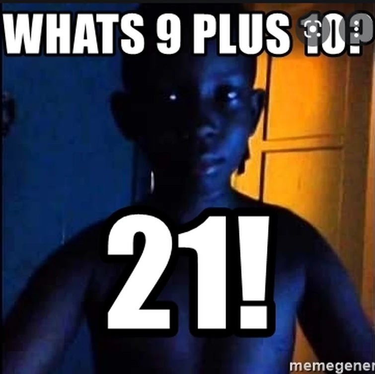 What's 9 + 10 | Fandom