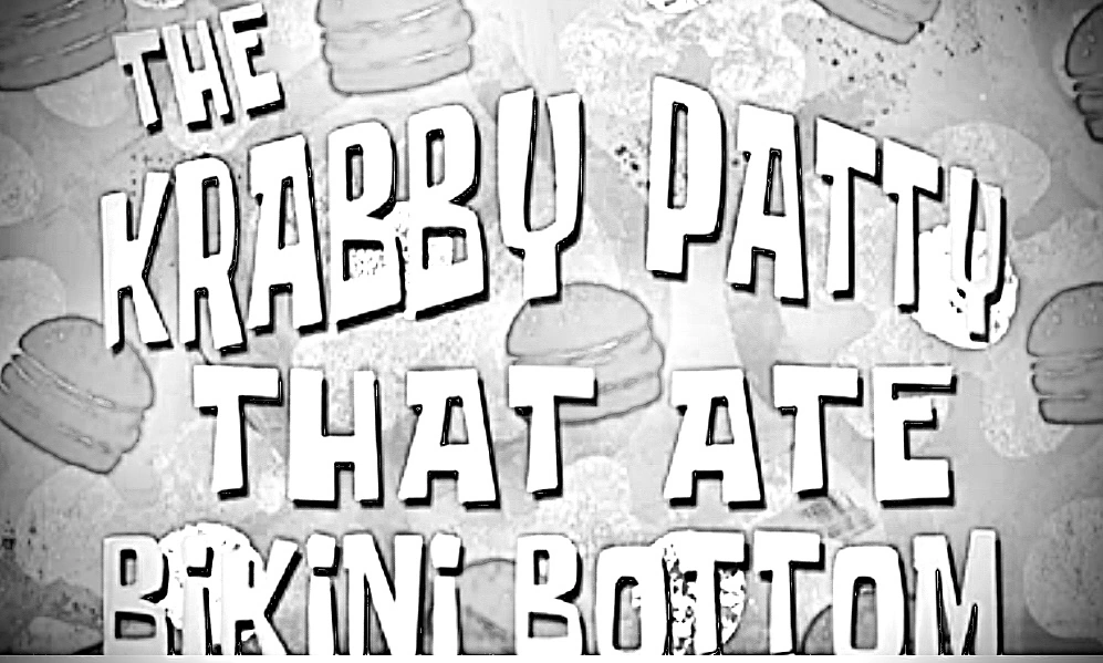The krabby patty that ate bikini bottom title card in black and white ...