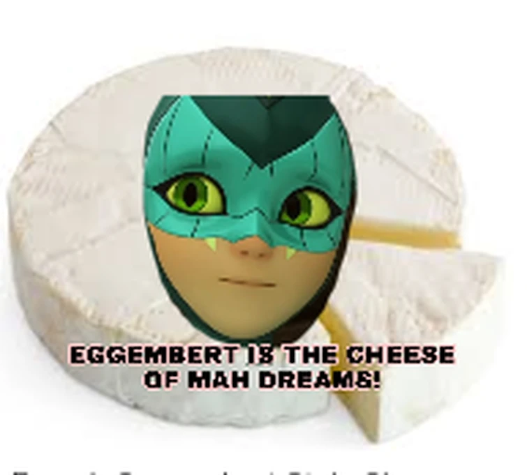 EGGEMBERT IS DA CHEESE OF MAH DREAMS!! | Fandom