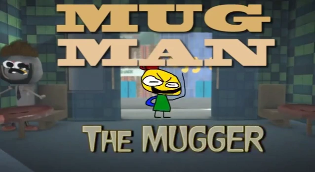 IT IS I... MUG MAN, THE... ,MUGGER! | Fandom