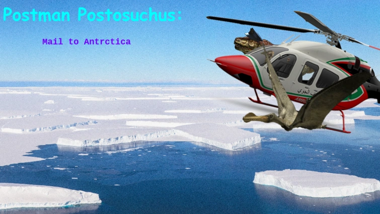 Postman Postosuchus: Mail to Antarctica teaser | Fandom