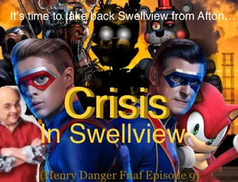 Henry Danger Fnaf Episode 9: Crisis in Swellview (SEASON 1 FINALE) | Fandom