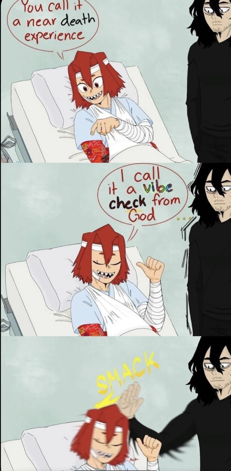 Kirishima: you call it a near death experience, I call it a vibe check ...