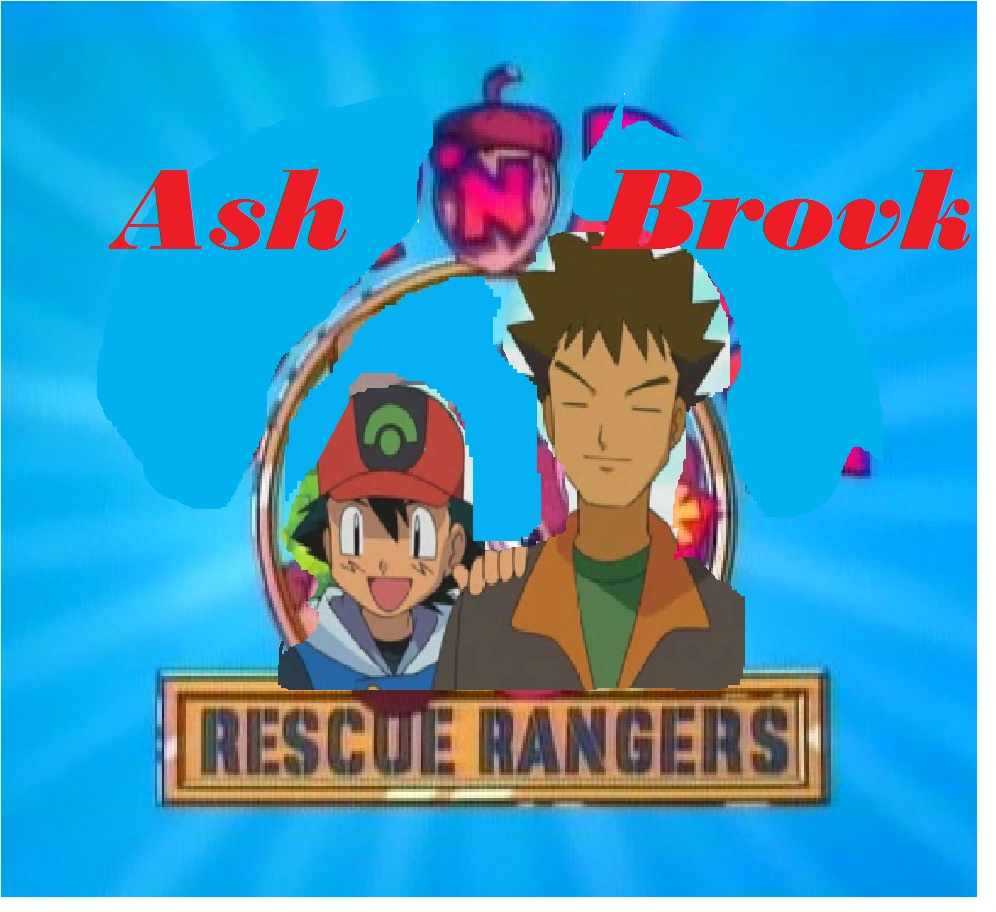 Ash n Brock Rescue Rangers | 400Movie Wiki | Fandom