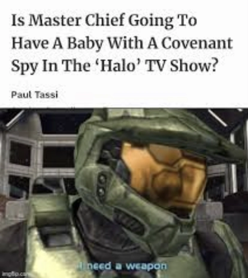 “Security to the bridge, the Master Chief has gone rampant, take him ...
