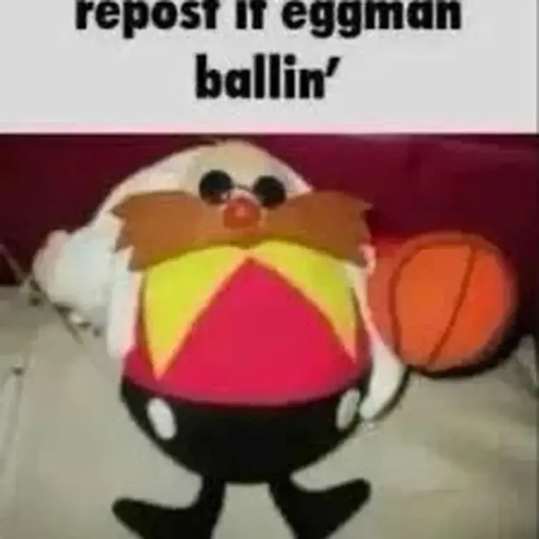 repost it ,eggman ballin’ | Fandom