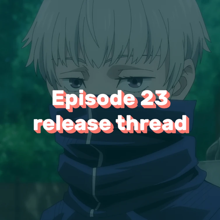 [spoilers] Episode 23 release thread | Fandom