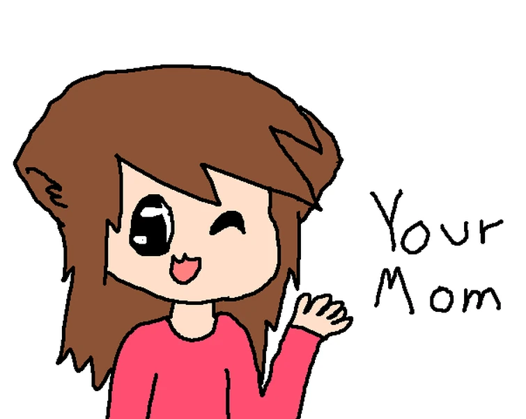 Your mom | Fandom