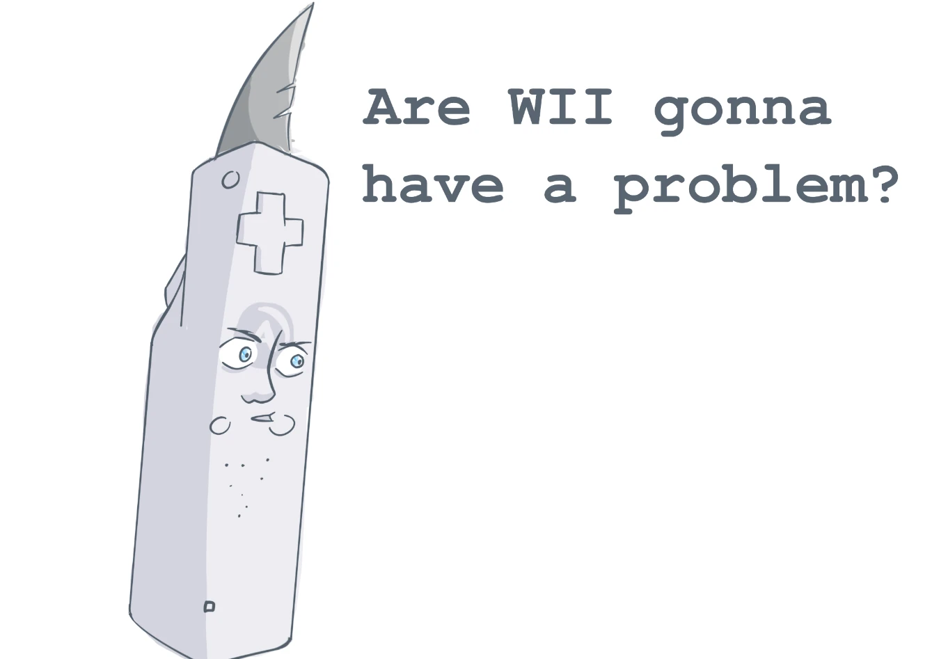 ARE WII GONNA HAVE A PROBLEM? | Fandom