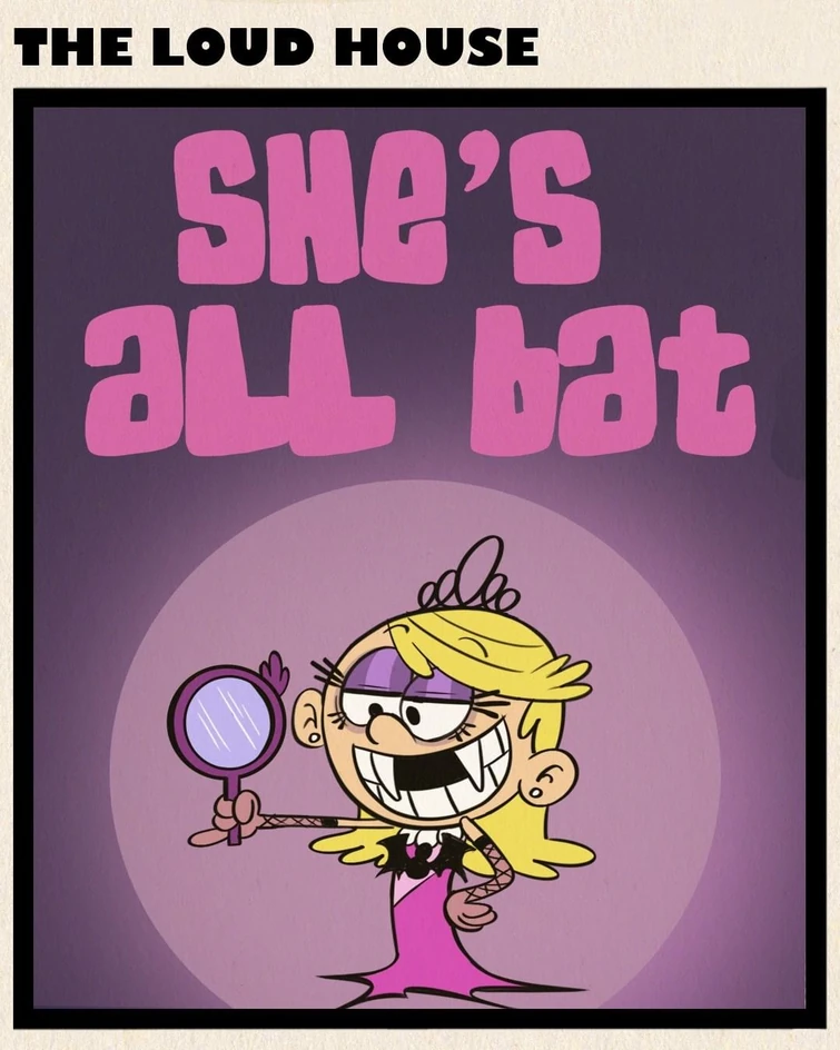 The Loud House:Grub Snub/She's All Bat Official Discussion Thread | Fandom