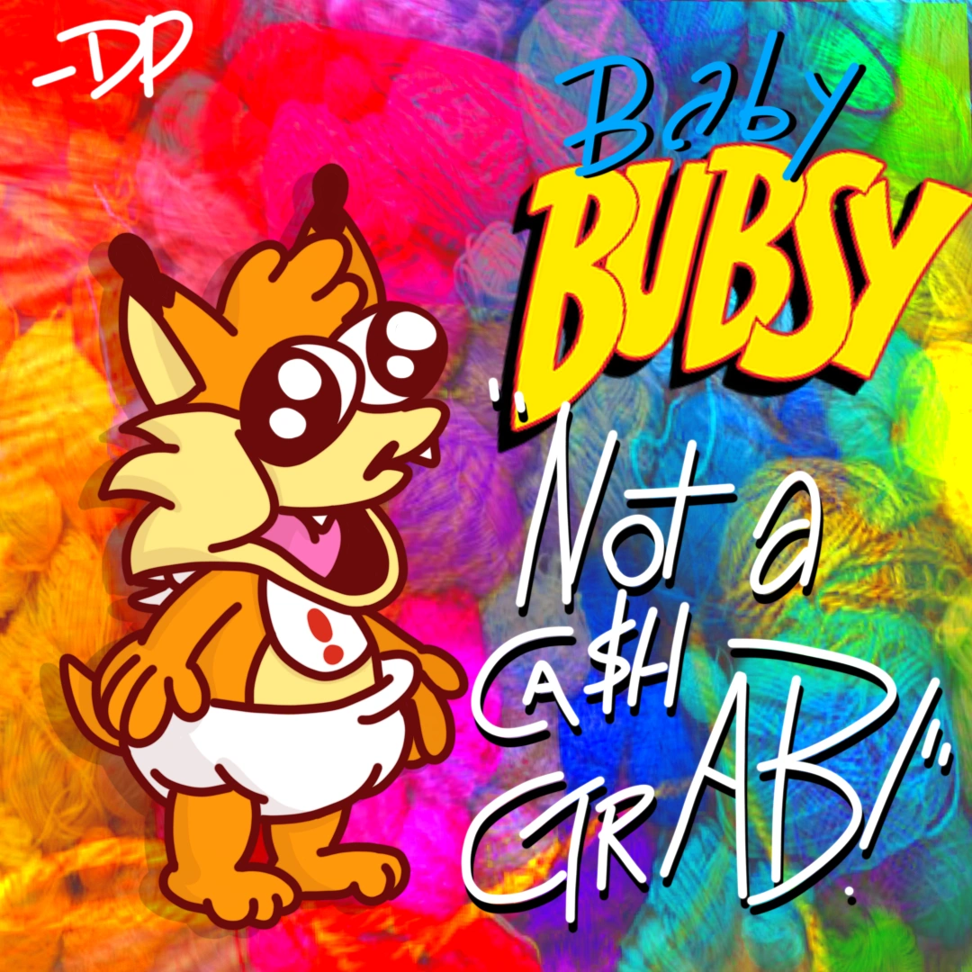 I'm bored and cold as hell outside so here's baby Bubsy | Fandom