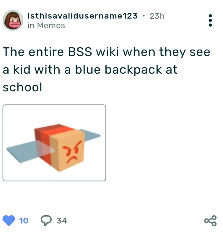 The entire BSS wiki when they see a kid with a blue backpack at school ...
