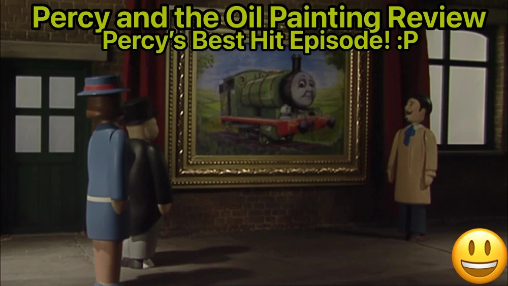 Percy and the Oil Painting Review | Fandom