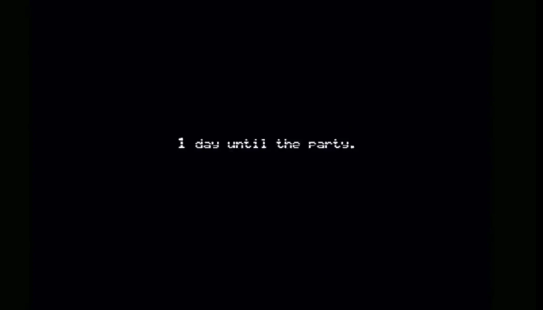 1 day until the party. | Fandom