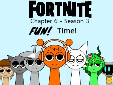 Fortnite X Sprunki (Chapter 6 - Season 3: Fun Time!) (JOKE) | Fandom
